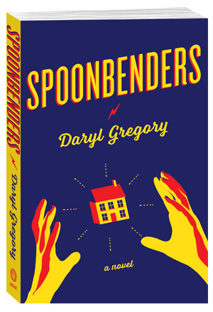 Spoonbenders | Daryl Gregory